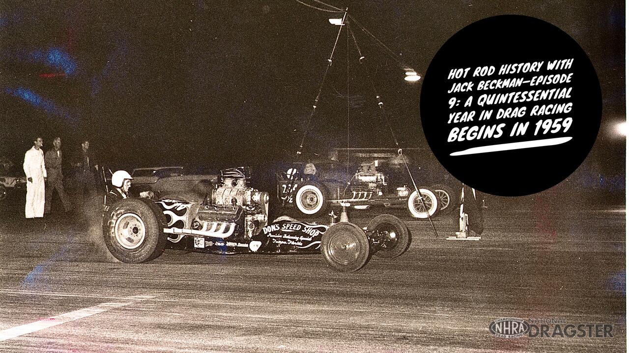 Hot rod history with Jack Beckman, a recap of drag racing: 1950-1959 | NHRA